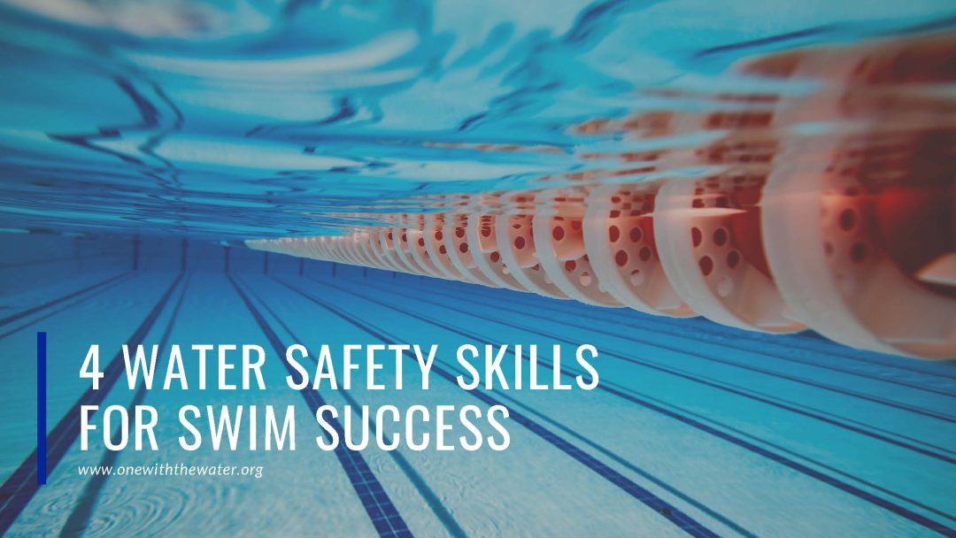 4 Basic Water Safety Skills For Swim Success - One with the Water